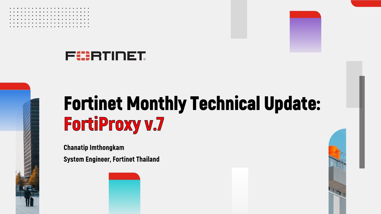 Fortinet Monthly Update: FortiProxy Update Version 7 - YouTube