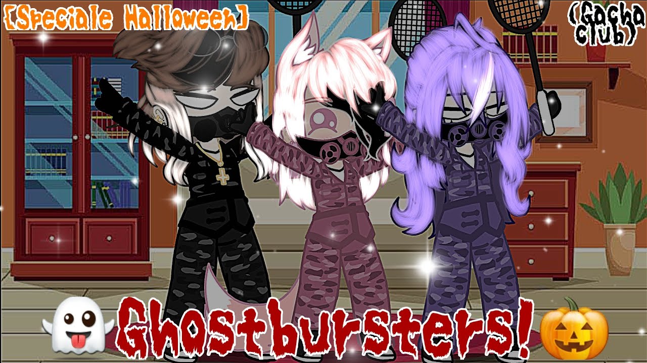 👻Ghostbusters!🎃||GCMV||{Speciale Halloween🎃}~[ Gacha club ]~By Vanessa ...