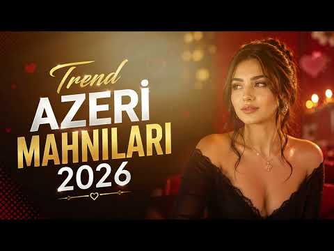 TREND MAHNILAR 2026 | AZERBAIJANI MUSIC HITS 2026