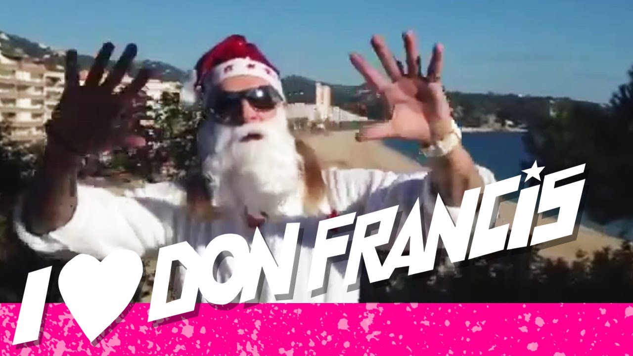 DON FRANCIS - KÖNIGLICHE WEIHNACHTSGRÜßE AUS LLORET DONFRANCIS TV - YouTube