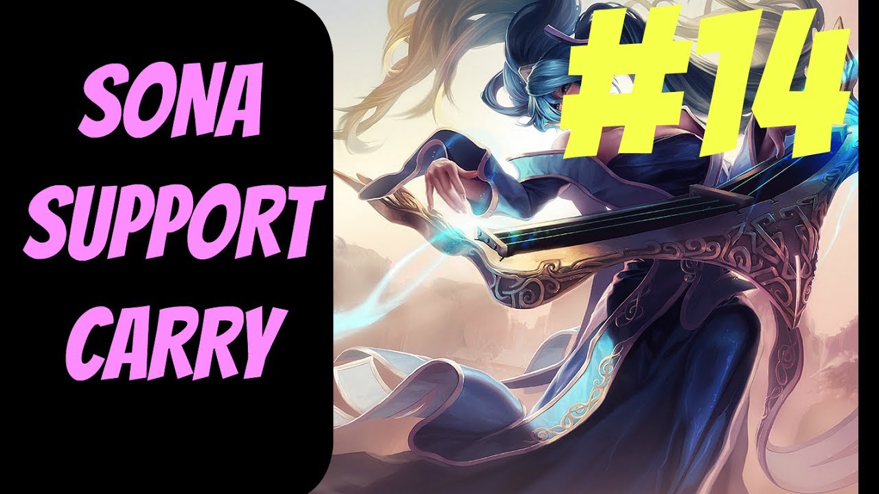 How to Carry as Sona #14 -- Only Support to Diamond Series -- League of ...