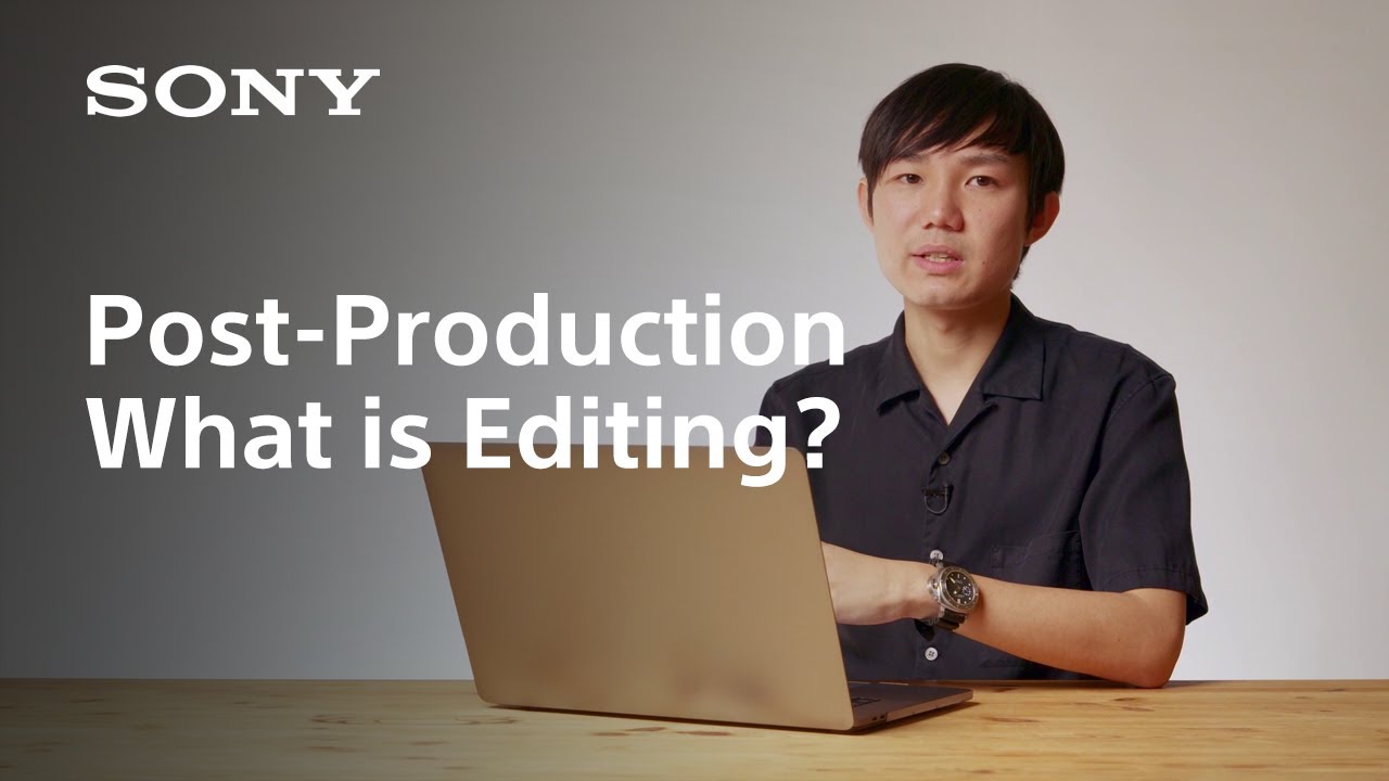 Video Creation tips "What is Editing?" | Alpha & FX9 | Sony - YouTube