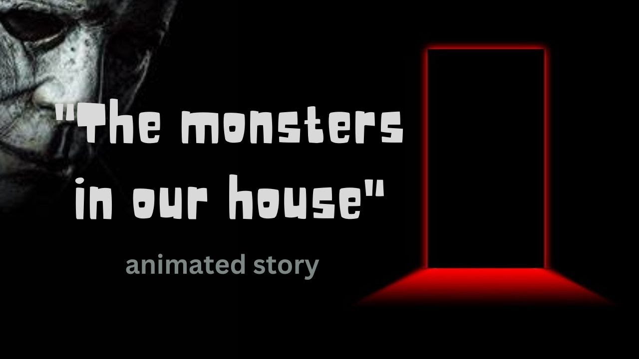 The monsters in our house || animated story. - YouTube
