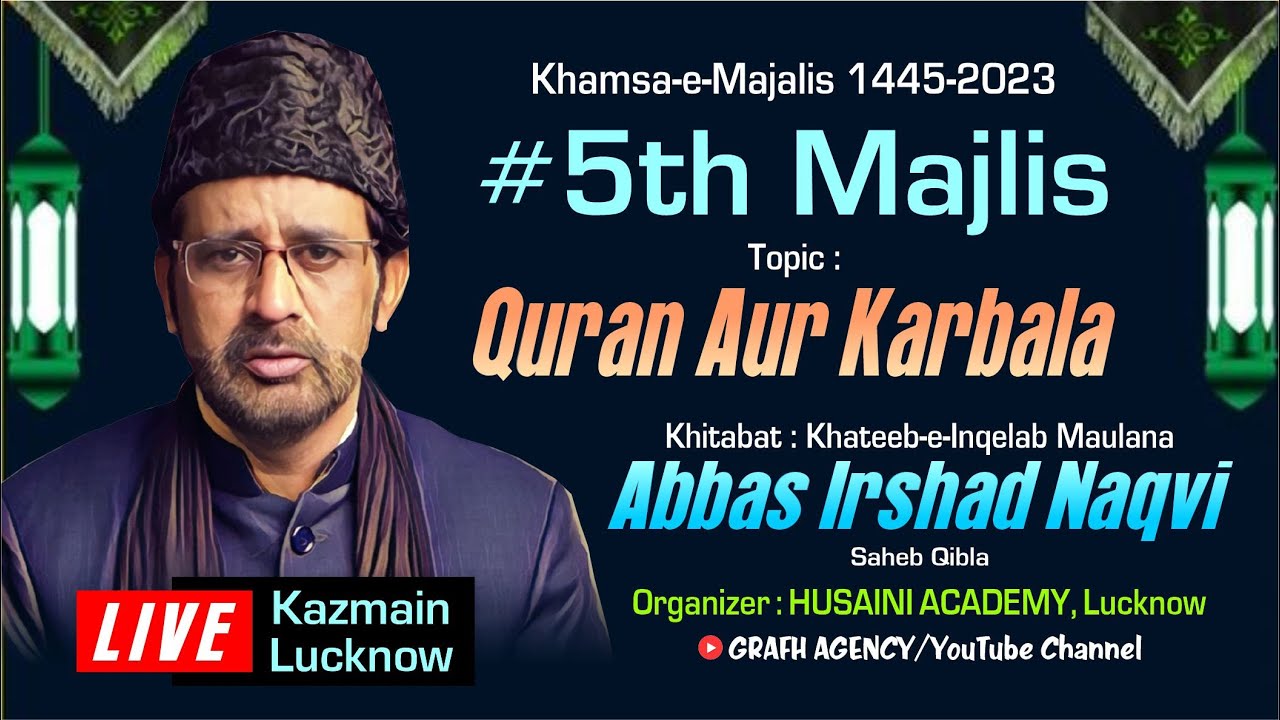 🔴 Maulana Abbas Irshad Naqvi | 5th Majlis Khamsa 2023 1445 | Quran Aur ...