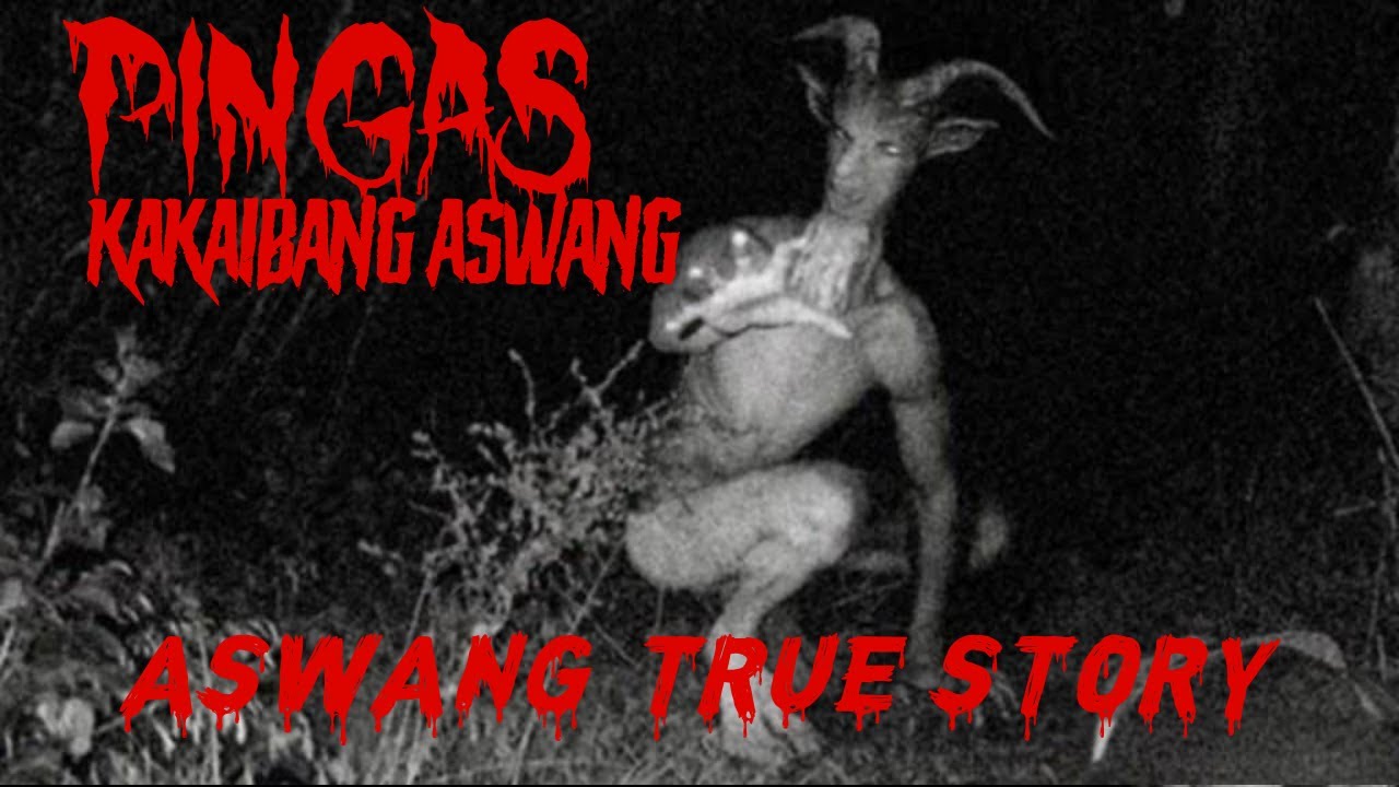 ASWANG TRUE STORY | PINGAS KAKAIBANG ASWANG - YouTube