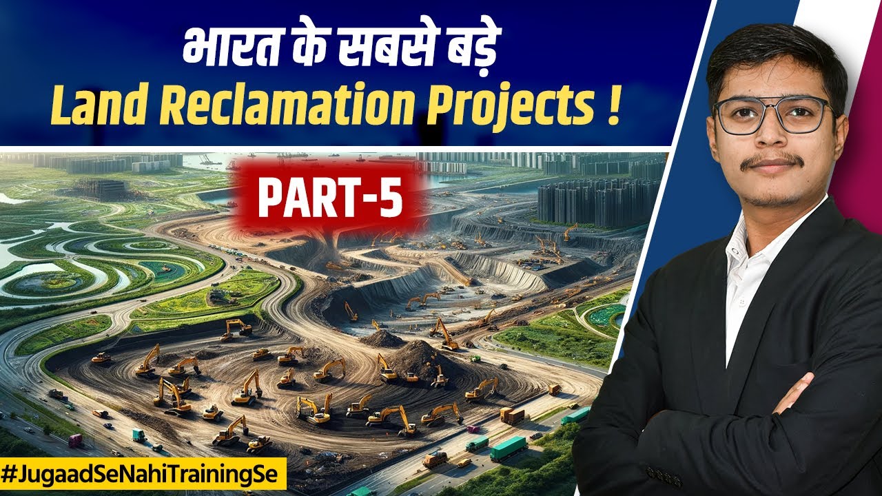 Mega Projects of Land Reclamation in India | How India Changes Land ...