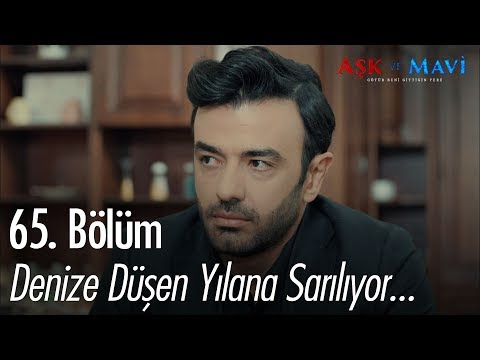 Denize düşen yılana sarılıyor - Aşk ve Mavi 65.Bölüm