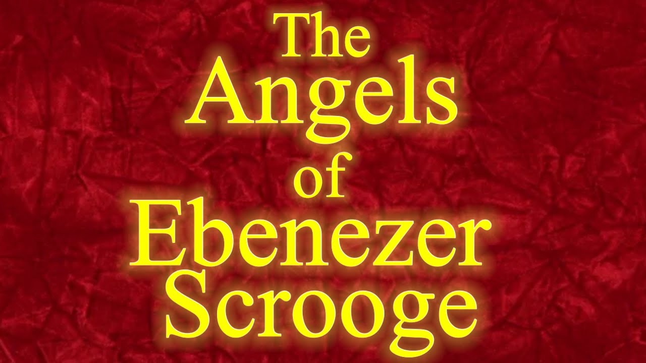 The Angels of Ebenezer Scrooge - YouTube
