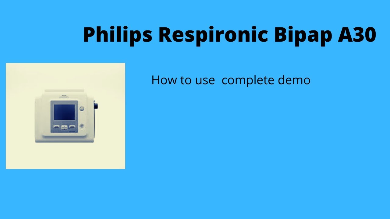 Philips Respironic Bipap A30 How to use complete Demo - YouTube