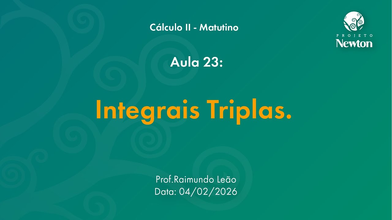 Aula 23 - Integrais Triplas. | C2 Matutino | Projeto Newton - YouTube