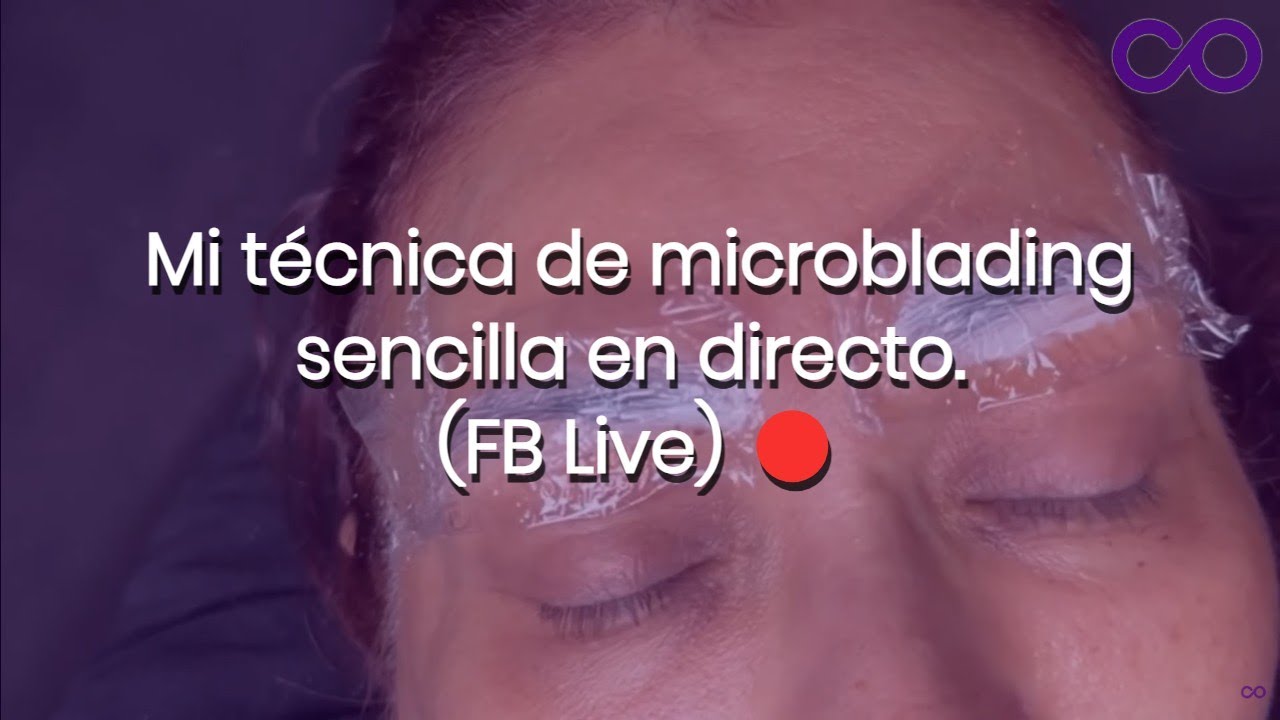 Mi técnica de microblading sencilla en directo. (FB Live) 🔴 - YouTube