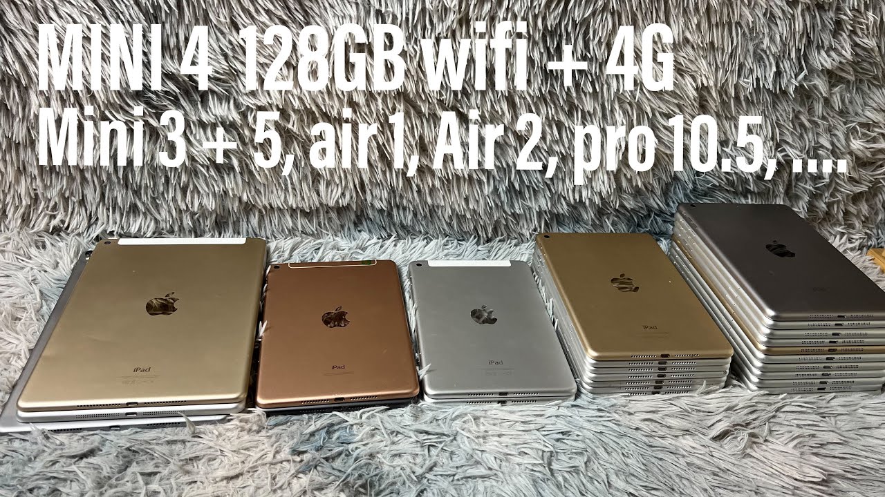 Báo giá Ipad mini 4 128GB, mini 5, air 1, 2, pro 10.5, ... máy đẹp giá từ 1.2 triệu - YouTube