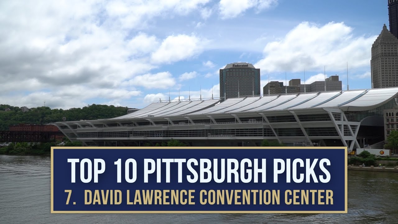 RSTCE Top 10 Pittsburgh Picks - David L. Lawrence Convention Center ...