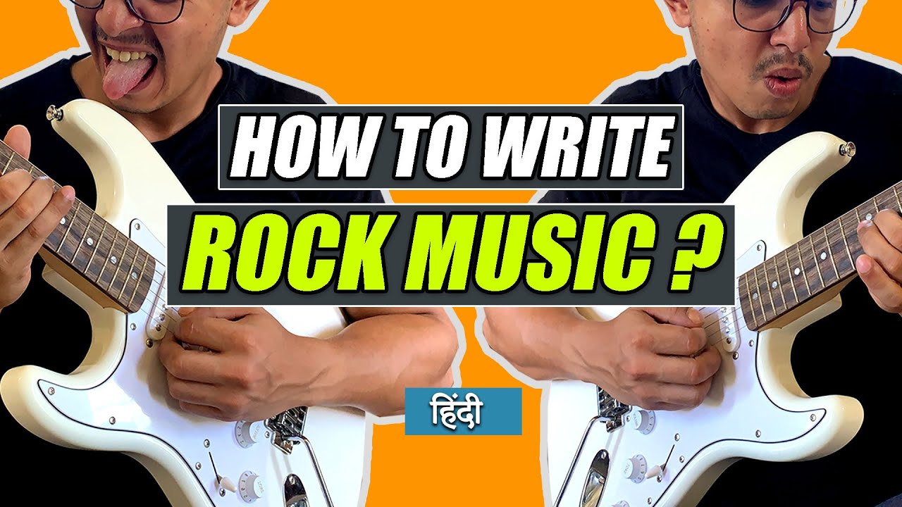 How To Write ROCK SONG For Beginners HINDI 2021 YouTube How To Write ROCK SONG For Beginners HINDI 2021 YouTube