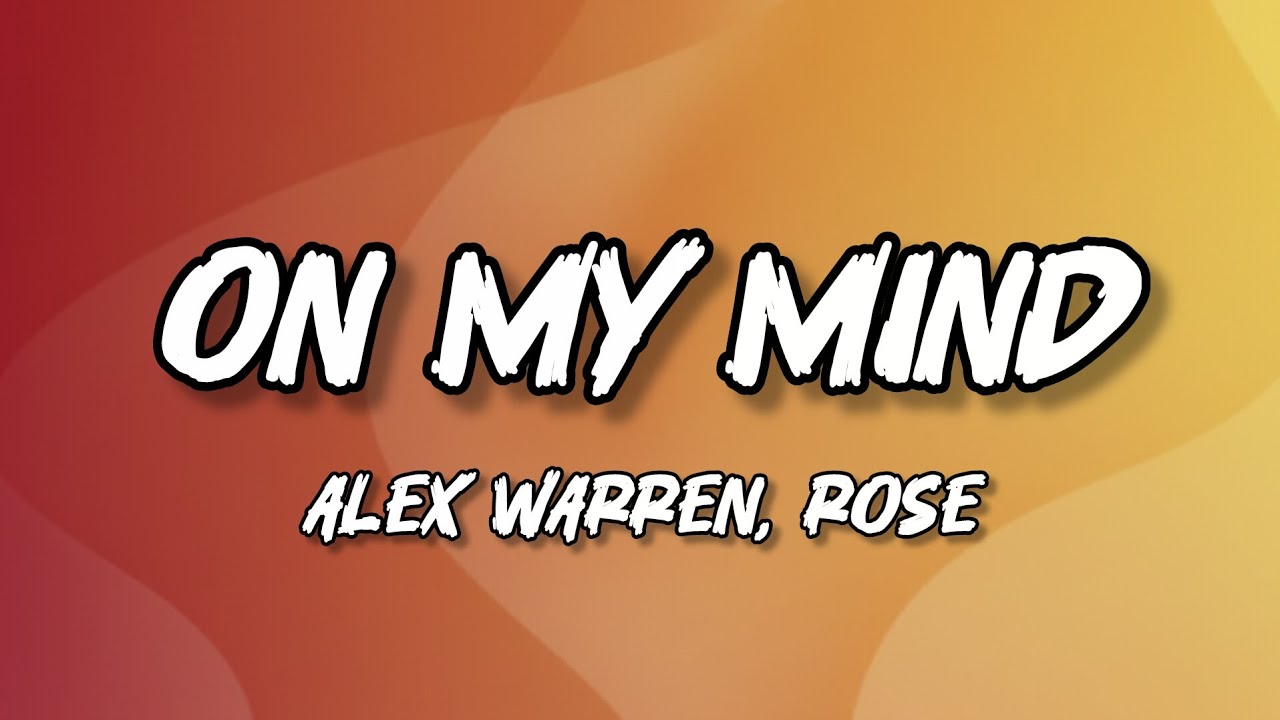 Alex Warren, ROSÉ - On My Mind (Lyrics) - YouTube