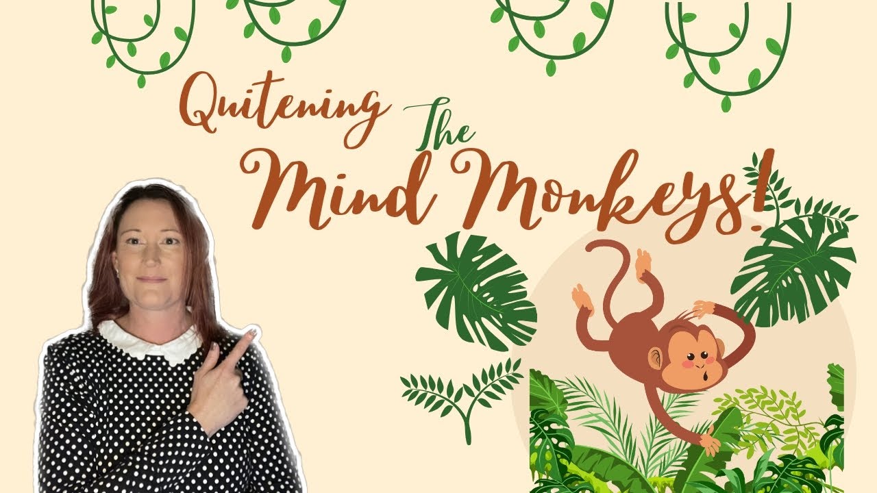 Quieting the Mind Monkeys: How to Silence Negative Thinking and Reclaim Your Power - YouTube