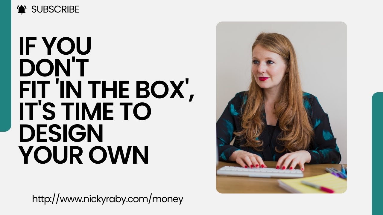 If you don't fit 'in the box', it's time to design your own - Nicky ...
