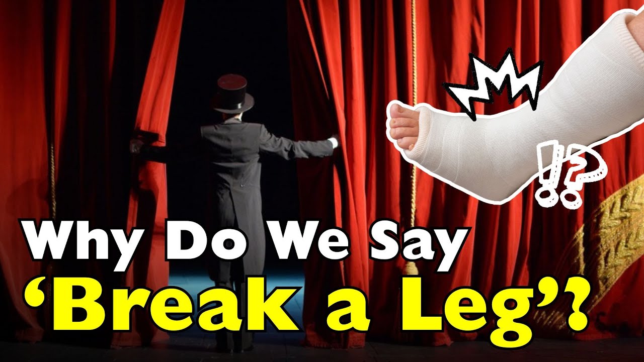Why Does ‘Break a Leg’ Mean Good Luck? [ID0606] - YouTube