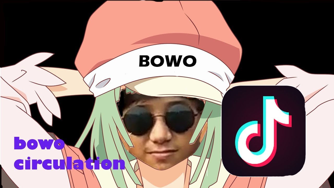 Bowo Circulation - Bowomonogatari | (pemimpin tik tok) - YouTube