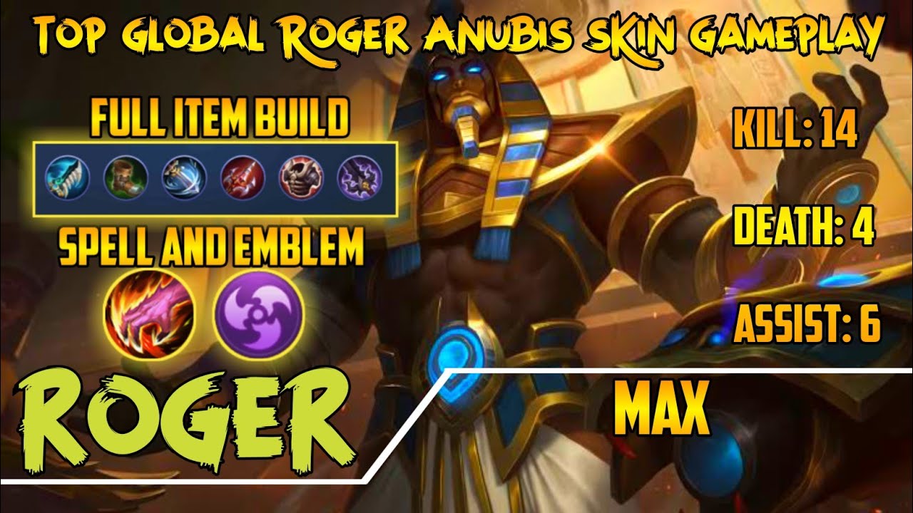 ROGER GAMEPLAY | TOP GLOBAL ROGER BY MAX | ROGER ANUBIS SKIN GAMEPLAY ...