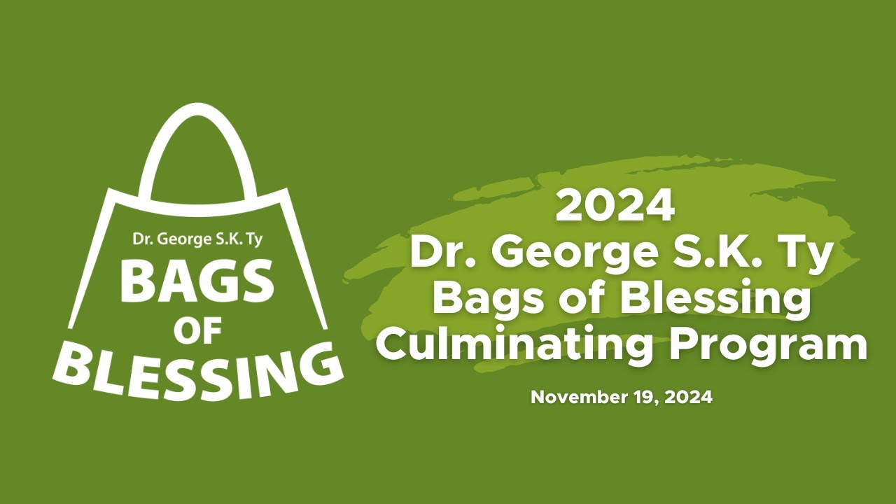 2024 Dr. George S.K. Ty's Bags of Blessing Culminating Program - YouTube