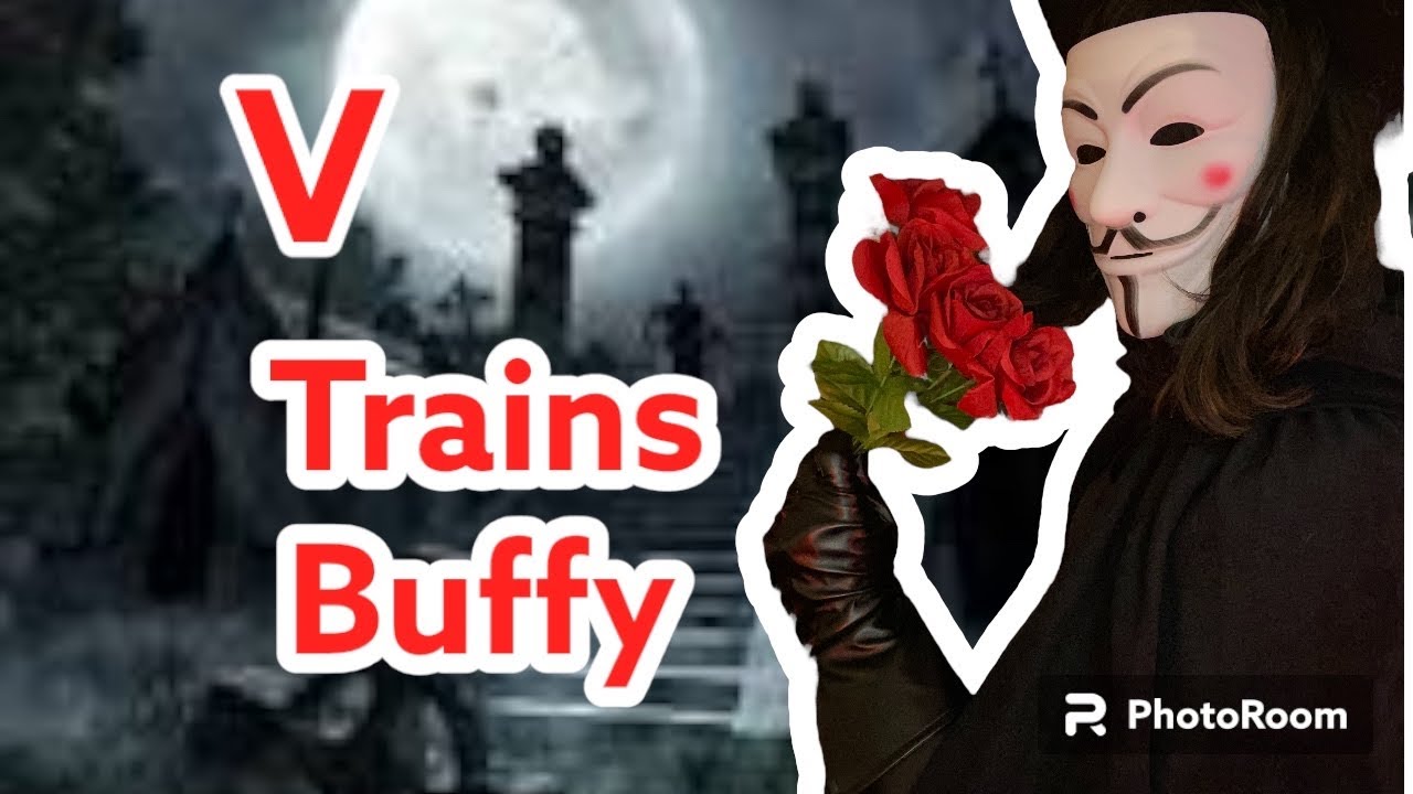 V Trains Buffy - YouTube