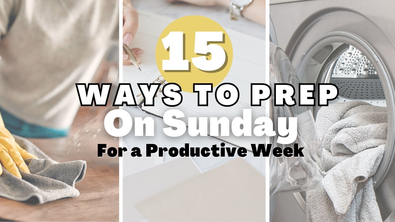 15 Ways To Prepare On Sunday For a Productive Week - YouTube
