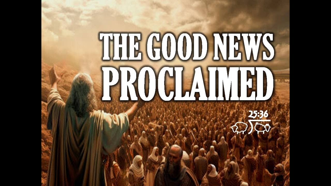 The Good News Proclaimed - YouTube