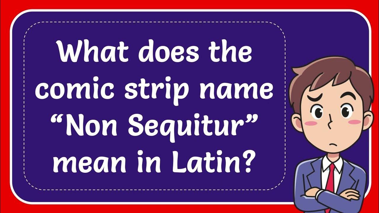 What Does The Comic Strip Name Non Sequitur Mean In Latin YouTube what-does-the-comic-strip-name-non-sequitur-mean-in-latin-youtube