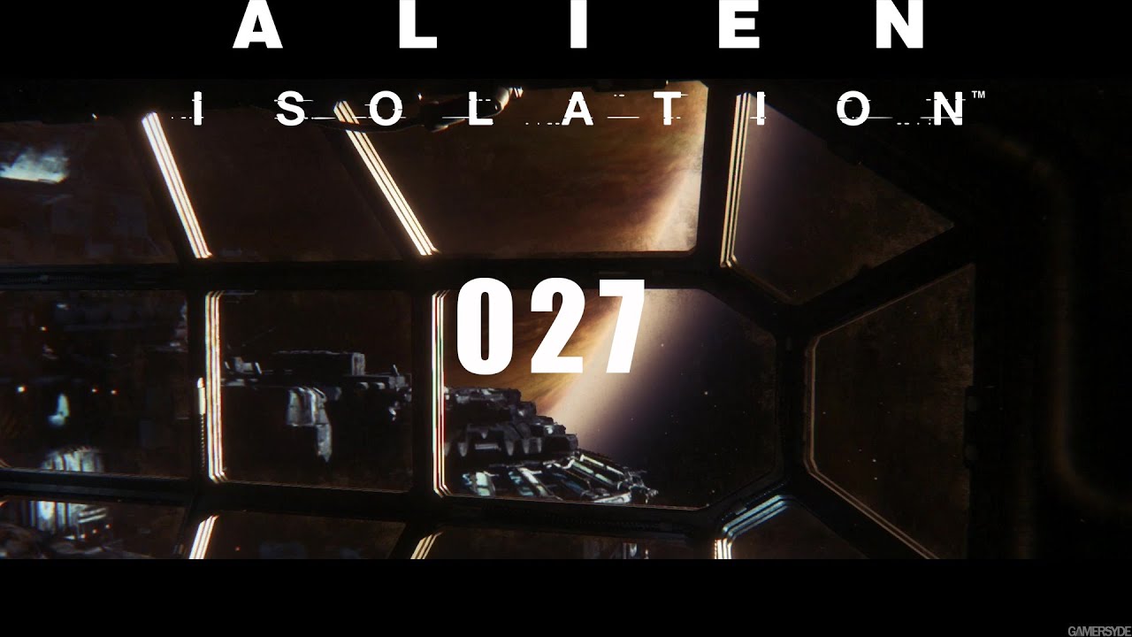 [GER]Alien:Isolation #27 "Solomons Habitat Transit" - YouTube