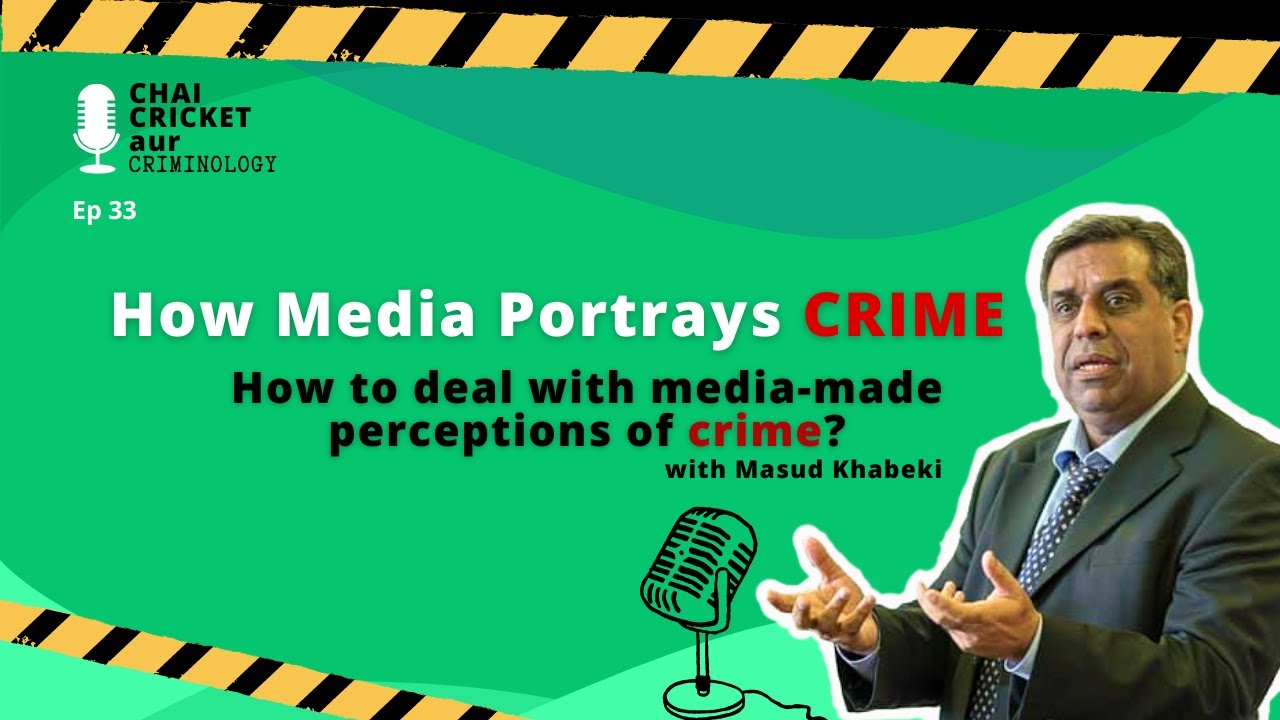 Chai, Cricket aur Criminology: Ep 33 | How media portrays crime? | Urdu ...