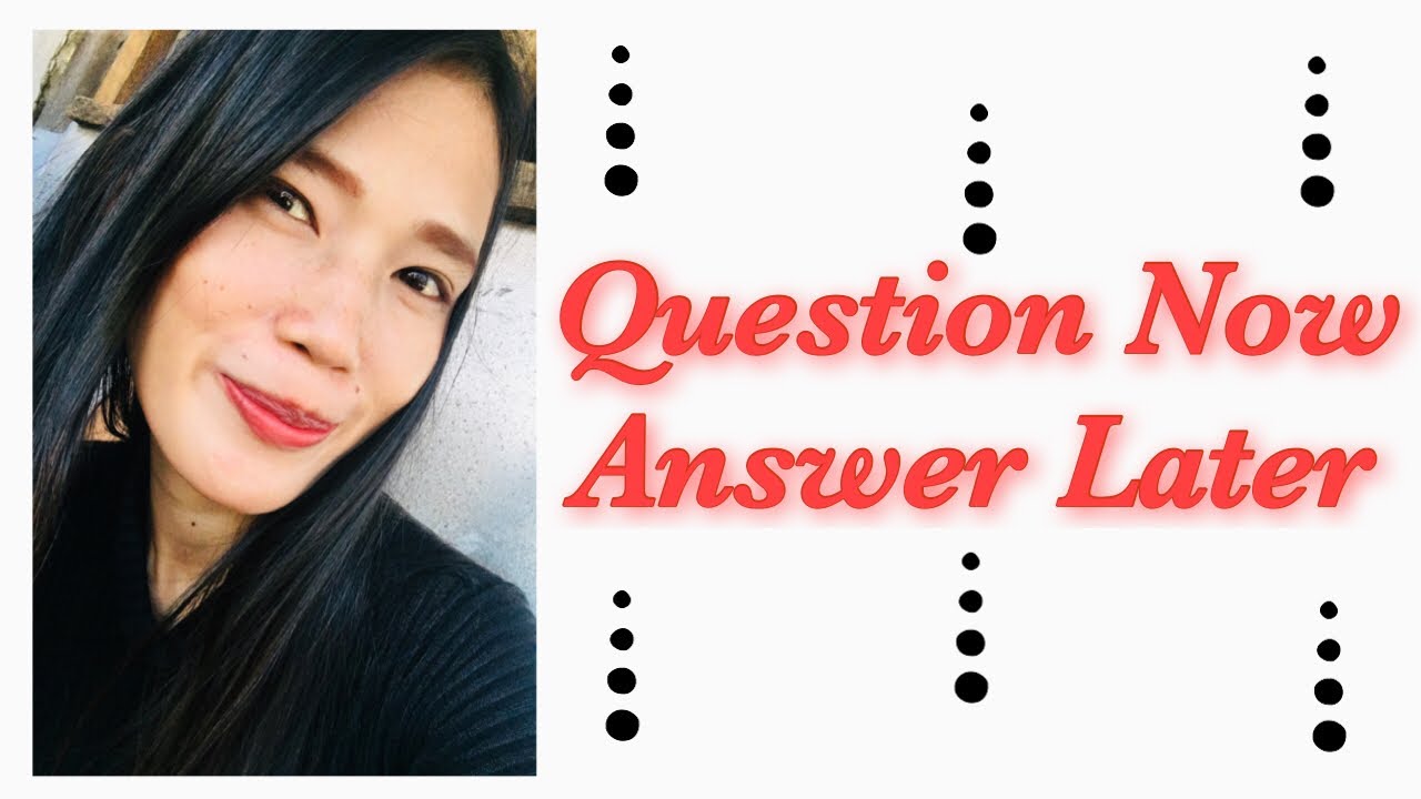 Question Now Answer Later /FIRST 20 ACCEPTED - YouTube