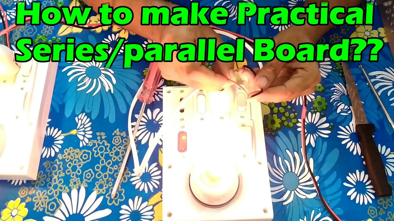 How To Make Series Parallel Electrical Testing Board Series Board