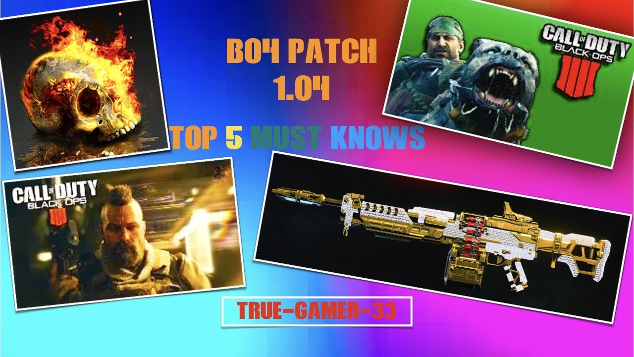 BO4 1.04 PATCH TOP 5 MUST KNOWS BEFORE PLAYING BO4 - YouTube