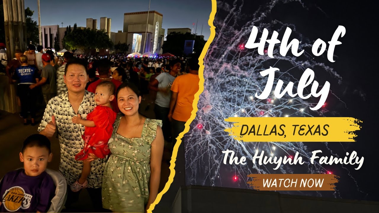 HAPPY FOURTH OF JULY | DALLAS, TEXAS | FILIPINO VIETNAMESE FAM - YouTube