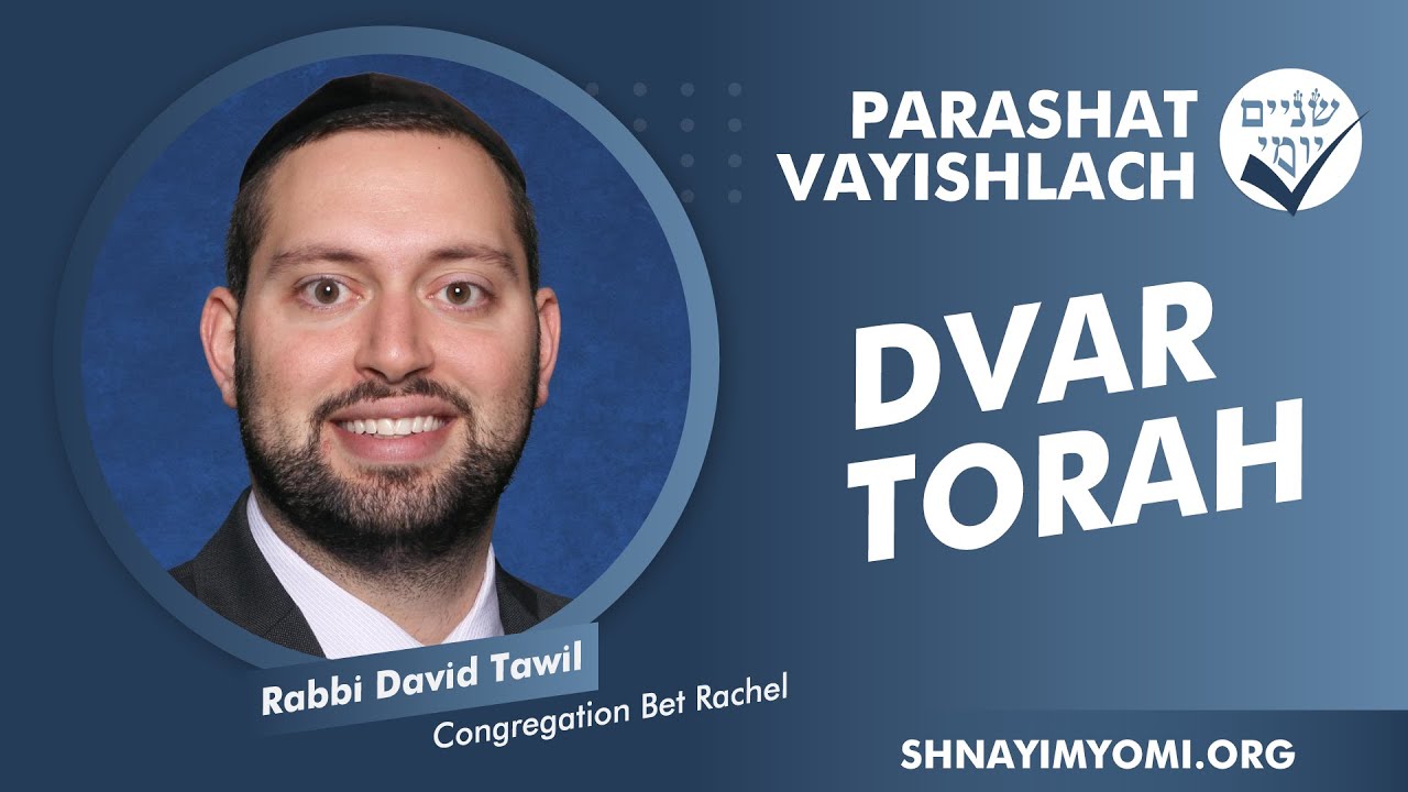 Shnayim Yomi - Vayishlach - Rabbi David Tawil - DVAR TORAH - YouTube