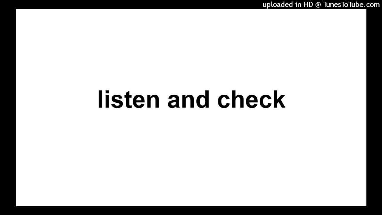 listen and check - YouTube