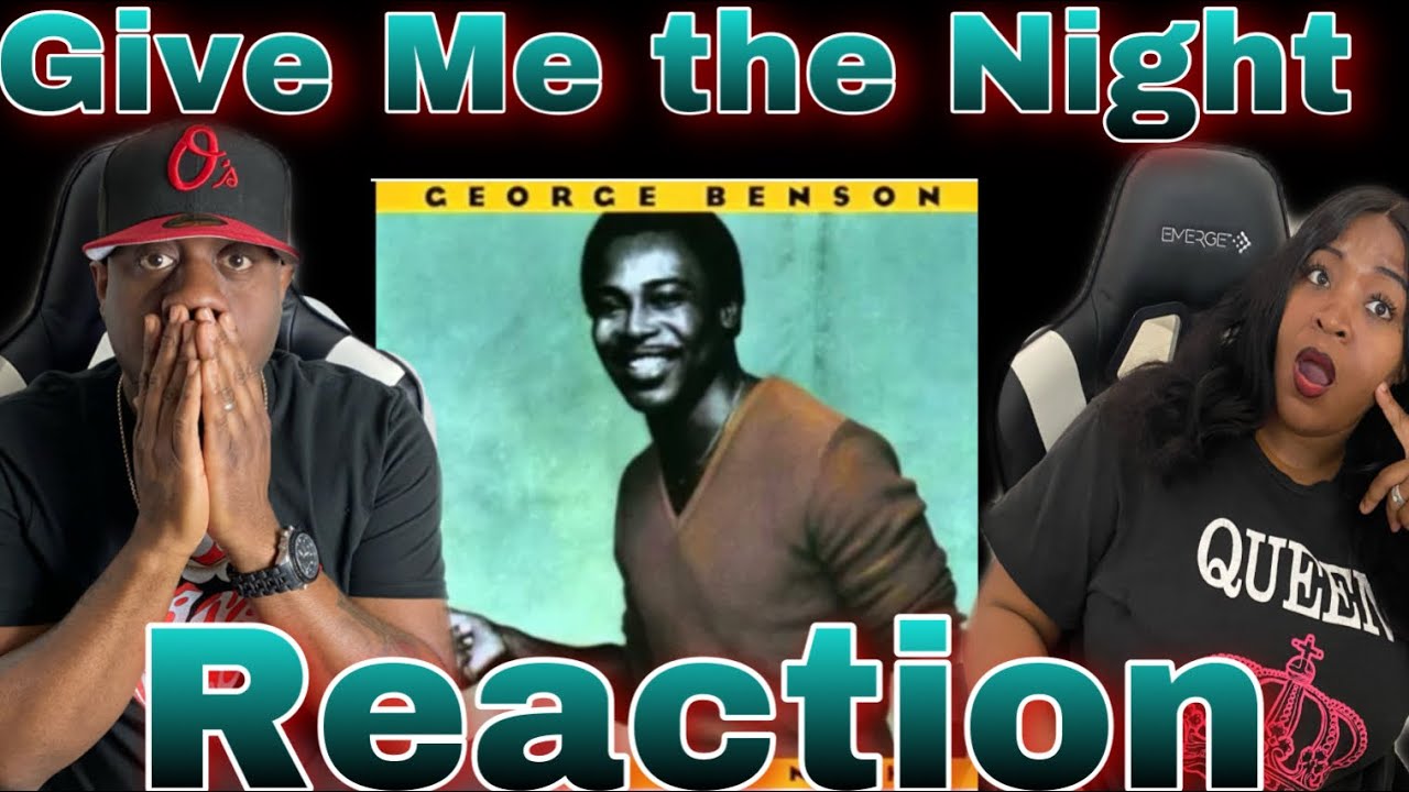 THIS IS DANCEFLOOR MUSIC!!! GEORGE BENSON - GIVE ME THE NIGHT (REACTION ...