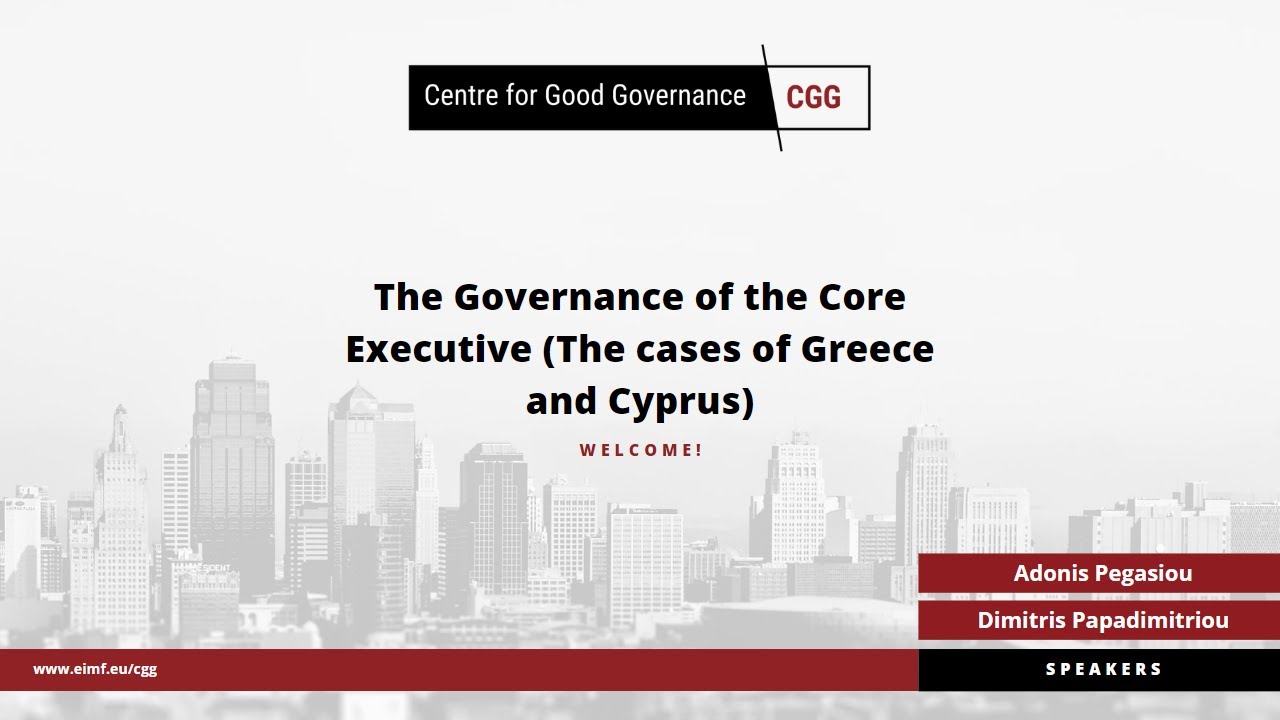 CGG Event | The Governance of the Core Executive (the Cases of Greece ...