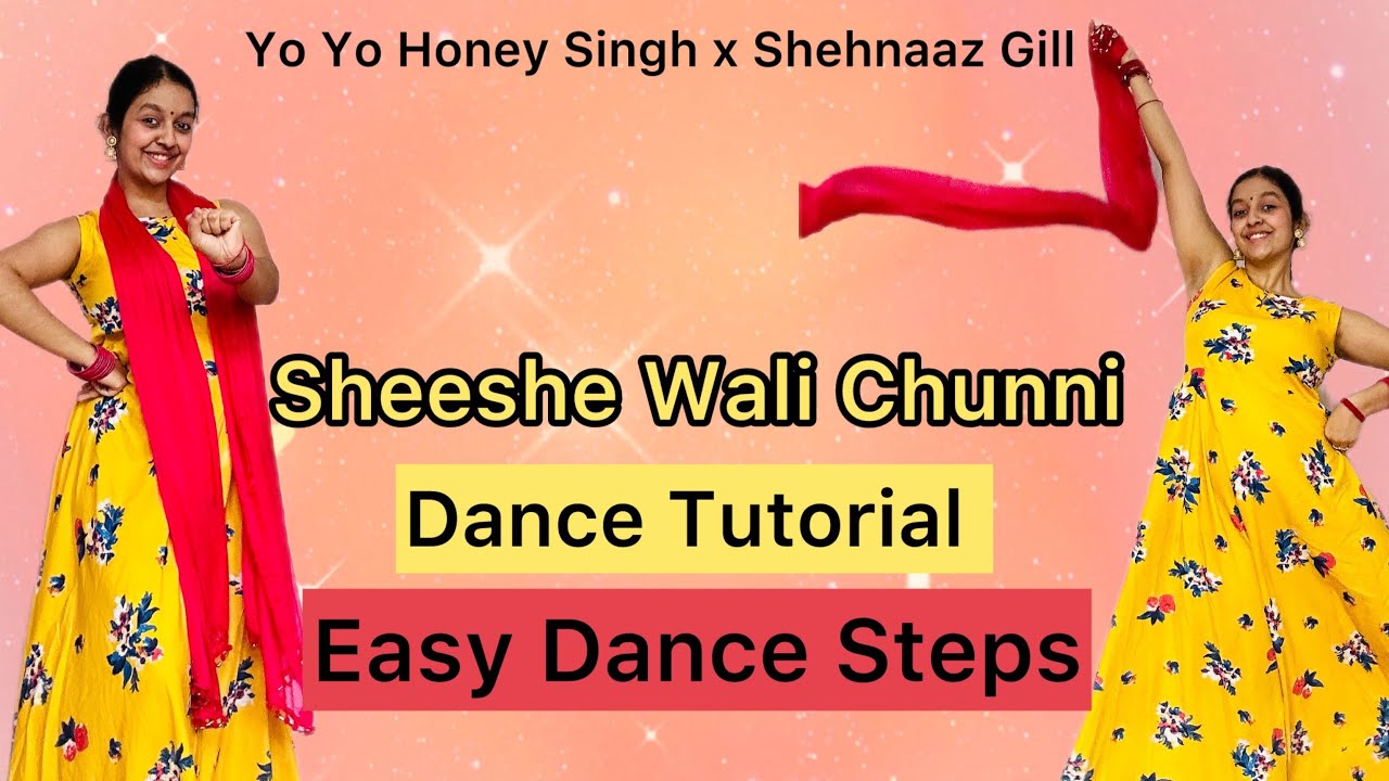 Sheeshe Wali Chunni | Dance Tutorial | Yo Yo Honey Singh | Shehnaaz ...