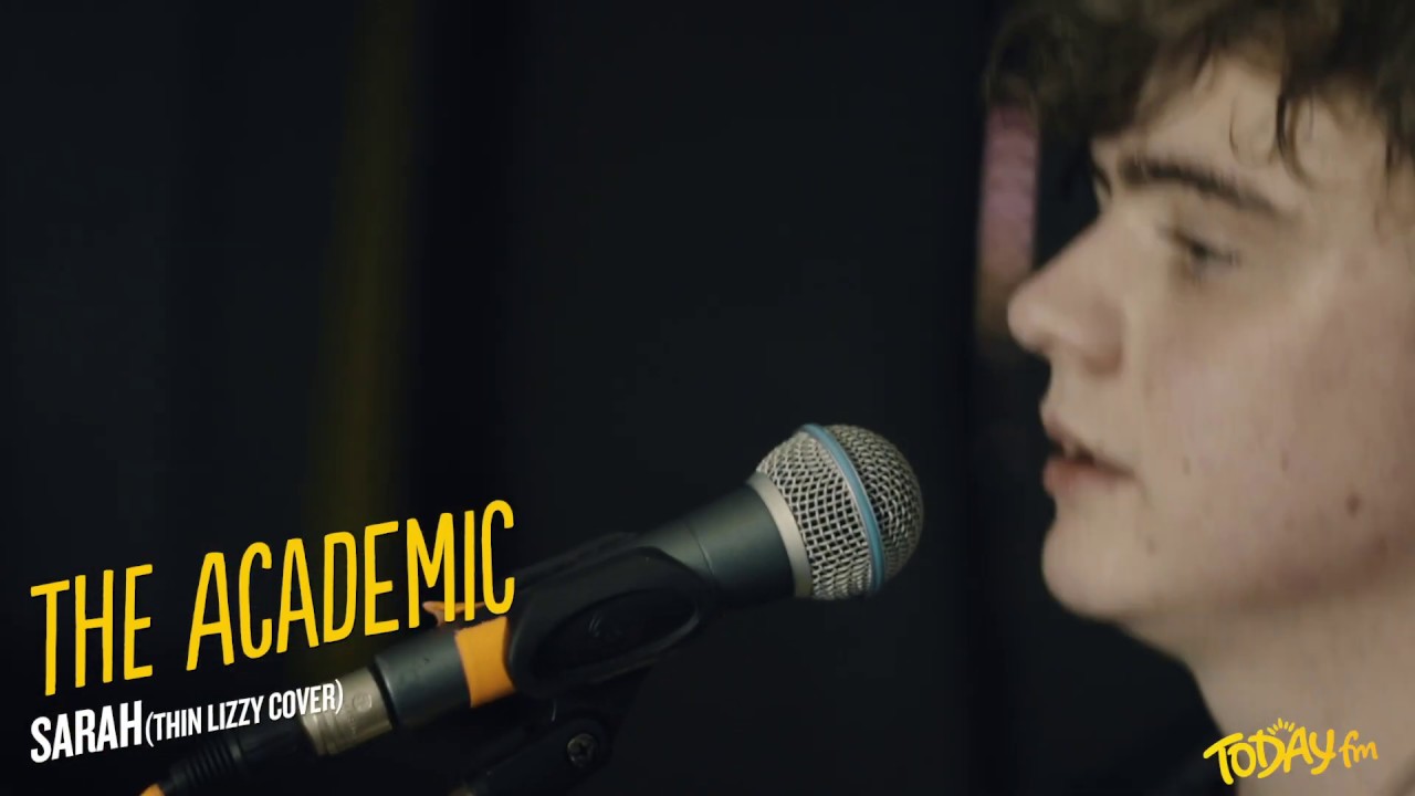 The Academic - Sarah (Thin Lizzy Cover - Today FM) - YouTube