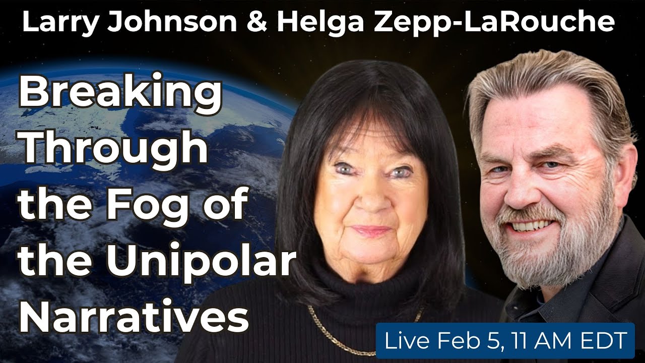 Larry Johnson and Helga Zepp-LaRouche: “Breaking Through the Fog of the ...