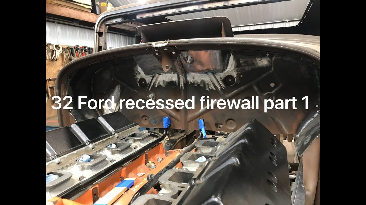 32 Ford recessed firewall part 1 - YouTube