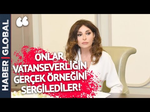 Mehriban Aliyeva'dan Anlamlı Mesaj!