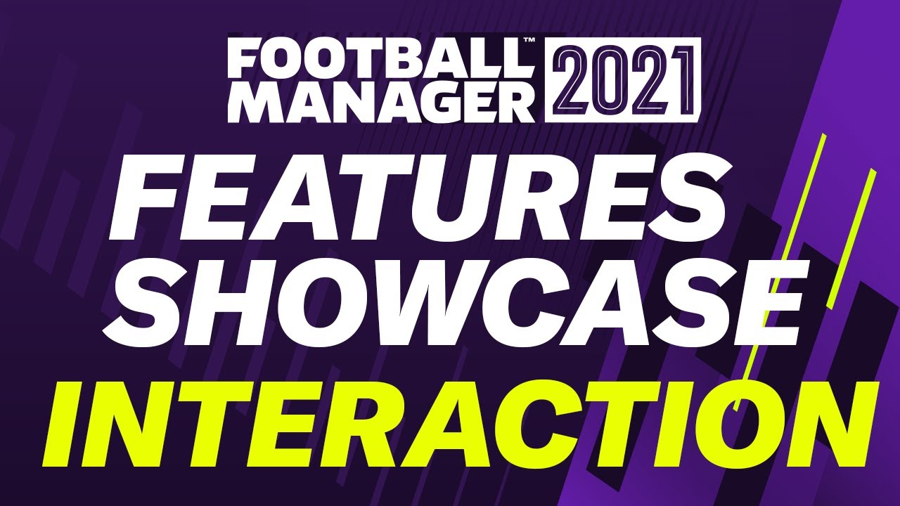 FOOTBALL MANAGER 21 HEADLINE FEATURES | INTERACTION! - YouTube