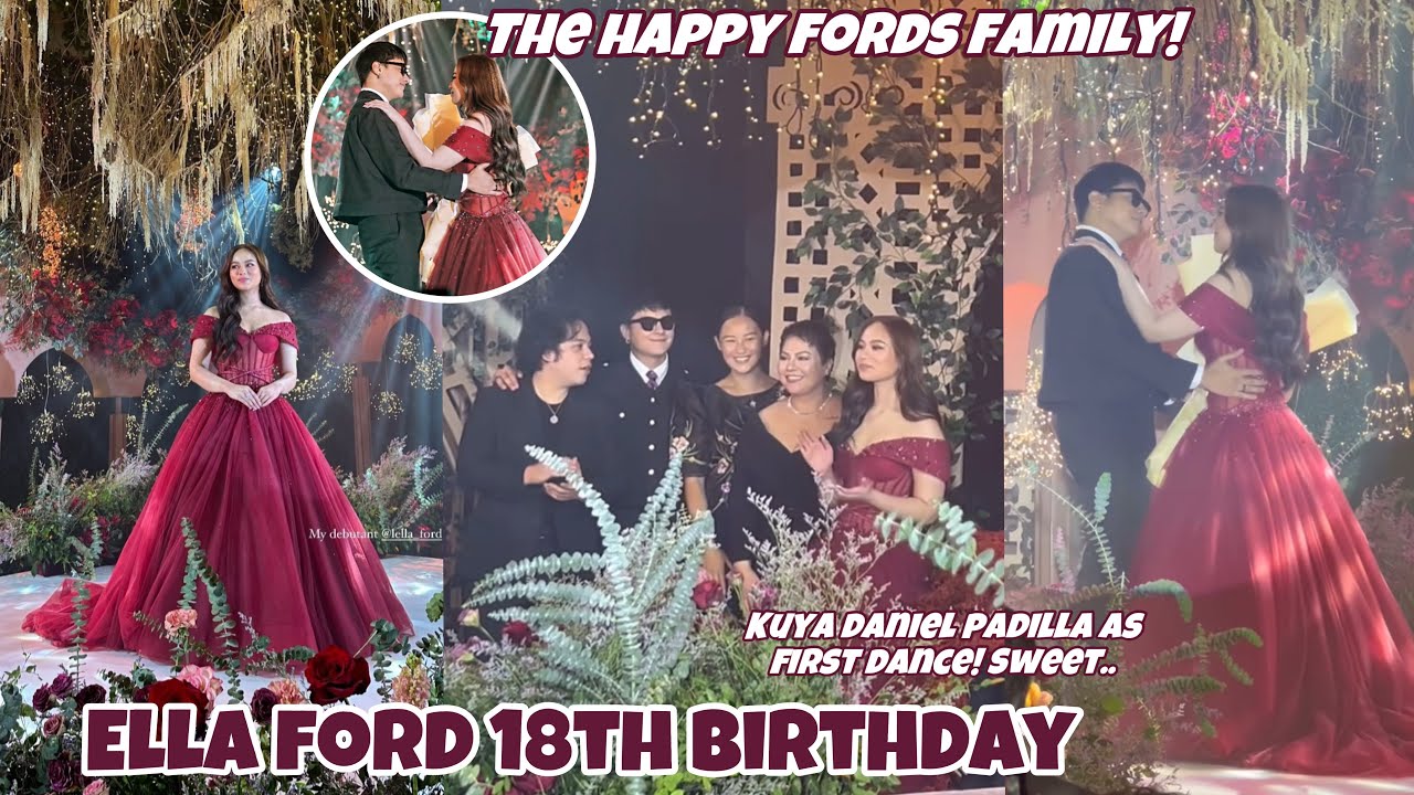 ELLA FORD 18TH BIRTHDAY 😍 DANIEL PADILLA ANG FIRST DANCE GRABE KALAMBING SA KAPATID - YouTube
