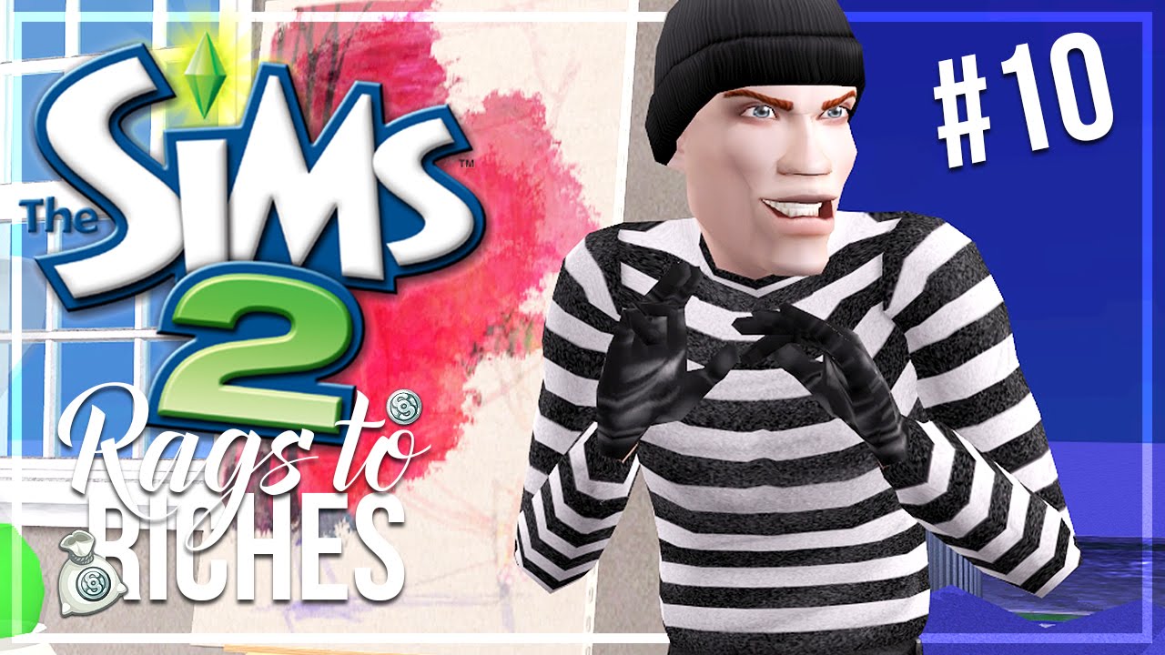 The Sims 2 | Rags To Riches - Part 10 - GETTING ROBBED!! - YouTube