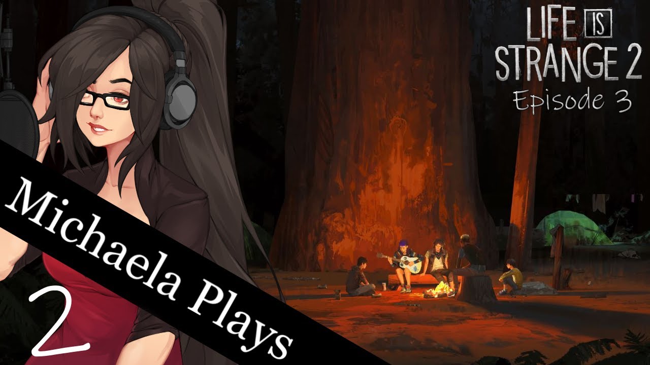 『Michaela Plays』Life is Strange 2 Episode 3 - Part 2 - YouTube