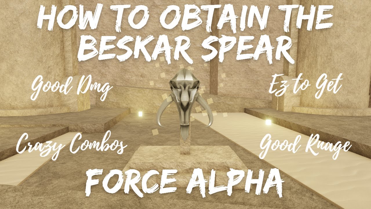 [OUTDATED, CHECK COMENT BOX] HOW TO OBTAIN THE BESKAR SPEAR | FORCE ...
