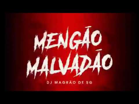 MENGÃO MALVADÃO (ÁUDIO OFICIAL) DJ MAGRÃO DE SG
